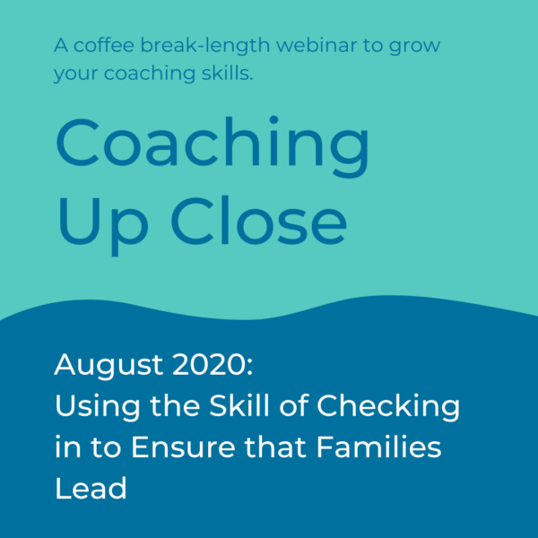 Coaching Up Close: Using the Skill of Checking in to Ensure that ...