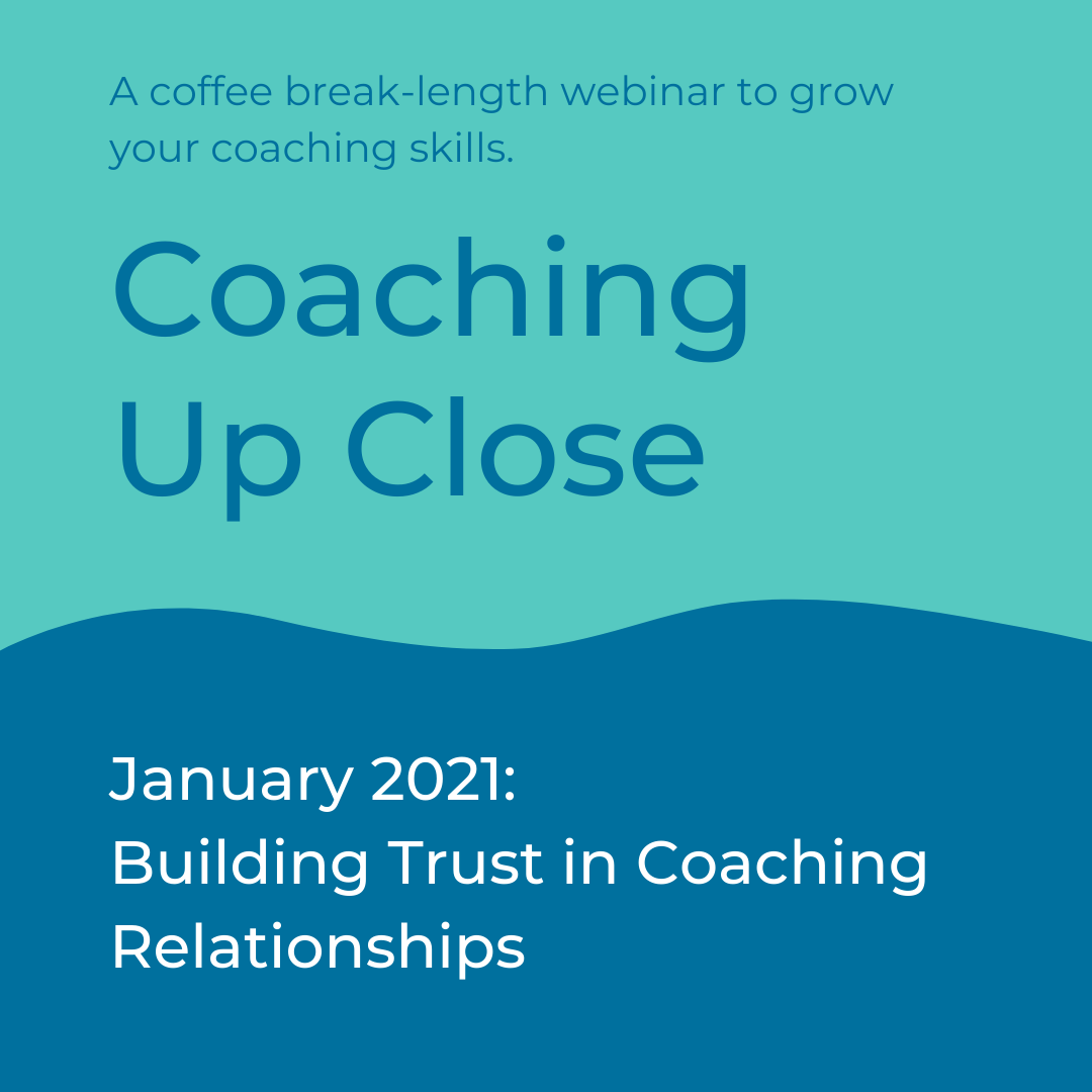 Coaching Up Close: Building Trust in Coaching Relationships - The ...